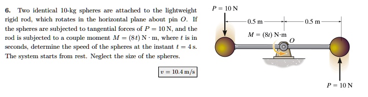 6. Two identical 10-kg spheres are attached to the...