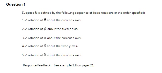 SOLVED: Question Suppose R is defined by the following sequence of basic rotations in the order ...