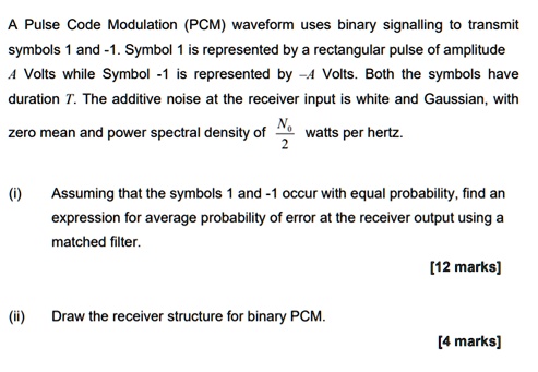 SOLVED: Pulse Code Modulation (PCM) waveform uses binary signalling to ...