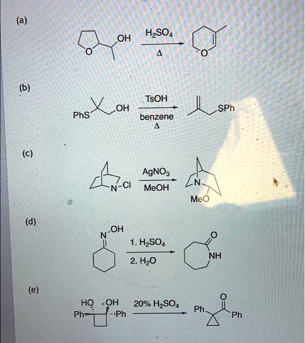 (a) HO H2SO4 ? (b) TSOH PhSOH SPh benzene ? (c) AgNO3 N-CI CN. MeOH MeO (d) N HO 1. H2SO4 NH 2 ...