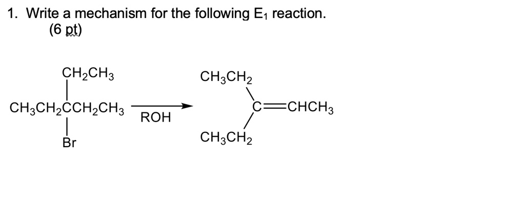 SOLVED: Write a mechanism for the following E reaction: (6 pt) CH3CH3 ...