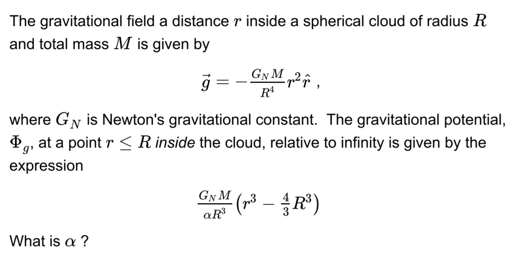 SOLVED: The gravitational field a distance r inside a spherical cloud of radius R and total mass ...