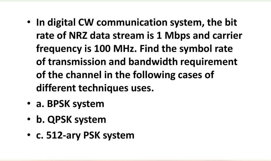 In Digital Cw Communication System The Bit Rate Of Nrz Data Stream Is 1 Mbps And Carrier