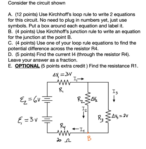 consider the circuit shown 12 points use kirchhoffs loop rule to write 2 equations for this ...