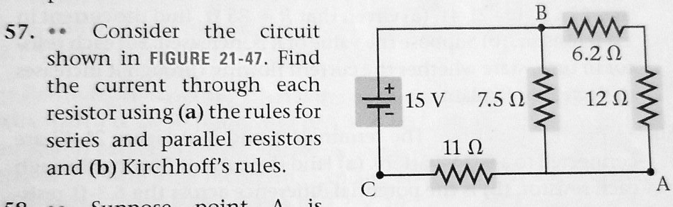 SOLVED: B 57. Consider the circuit shown in FIGURE 21-47 . Find the current through each ...