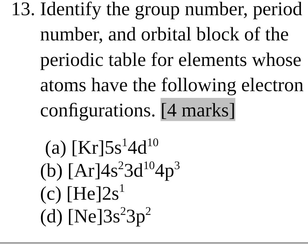 SOLVED:13. Identify the group number; period number; and orbital block ...