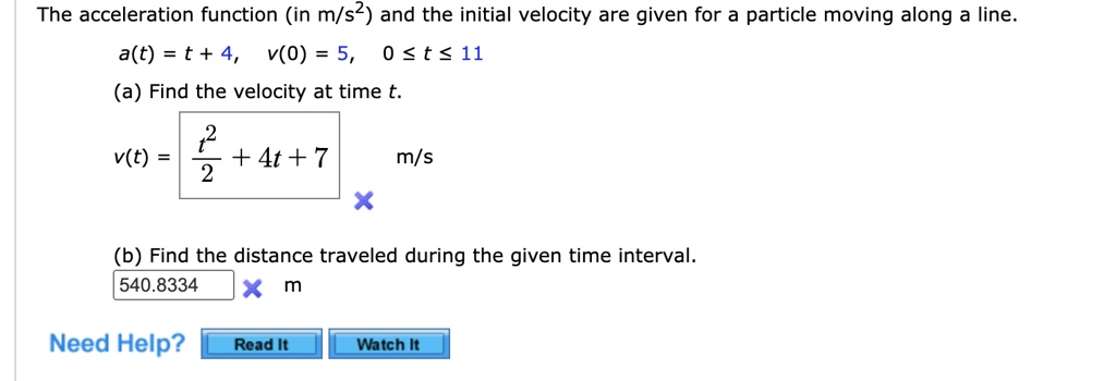 The acceleration function (in m/s²) and the initial velocity are given for a particle moving ...