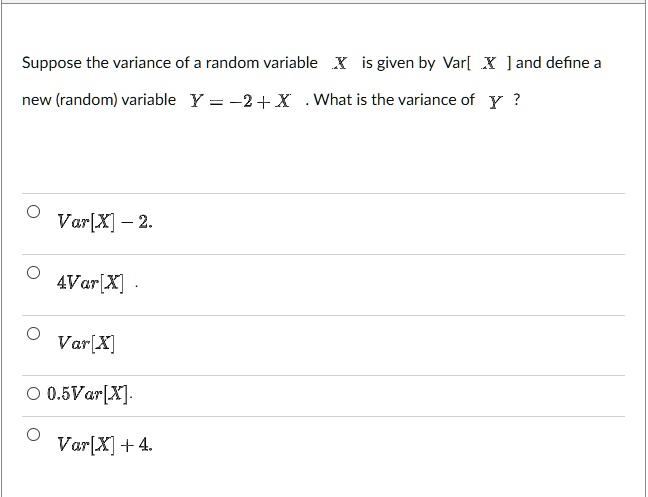 SOLVED: Suppose the variance of a random variable is given by Varl X and define new (random ...