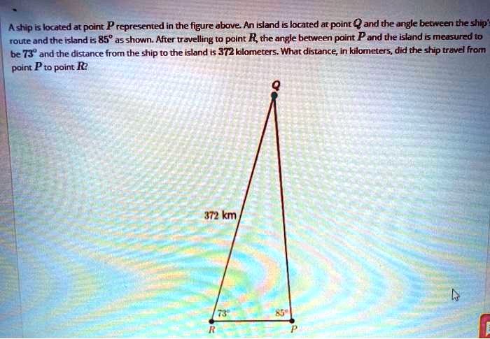 Astip is located at point p represented in the figure above...