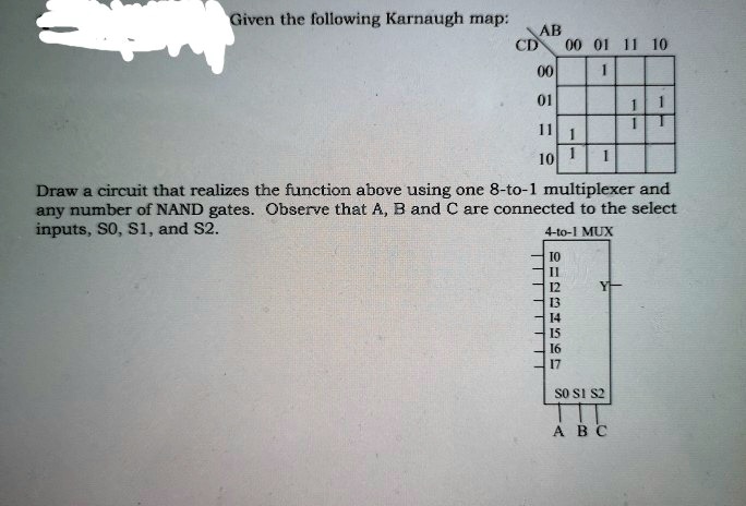 SOLVED: Given the following Karnaugh map: AB CDV 00 01 11 11 10 10 00 00 Draw a circuit that ...