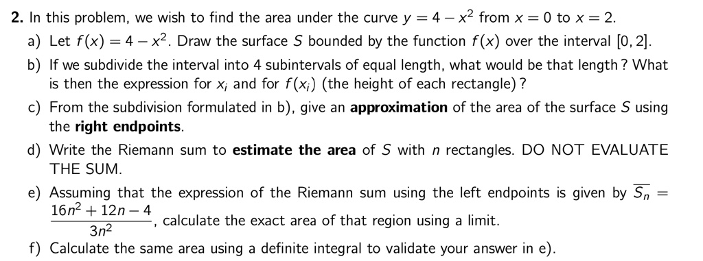 SOLVED: In this problem, we wish to find the area under the curve y=4−x^2 from x=0 to x=2 ...