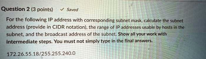 Question 2 (3 points) ? Saved For the following IP address with ...
