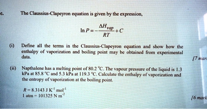 SOLVED: The Clausius-Clapeyron equation is given by the expression: Î”H = (Î”vap + C)RT Define ...