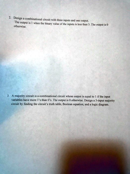 Solved 2 Design A Combinational Circuit With Three Inputs And One Output Otherwise 3 A