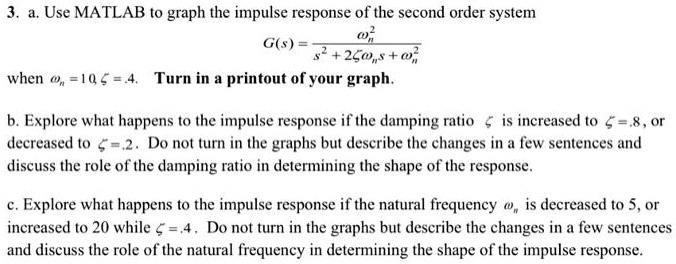 SOLVED: 3. a.Use MATLAB to graph the impulse response of the second ...
