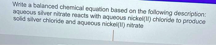 Write a balanced chemical equation based on the following description: aqueous silver nitrate ...
