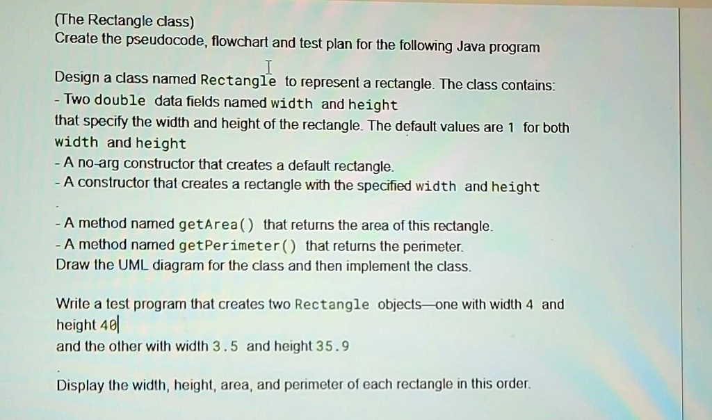 Solved The Rectangle Class Create The Pseudocode Flowchart And Test Plan For The Following 