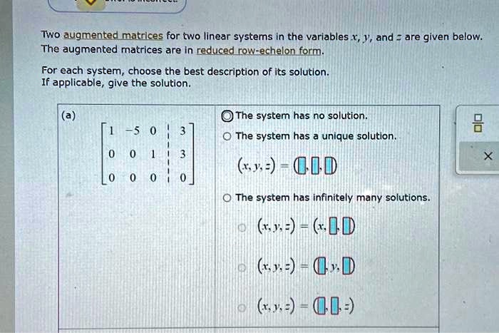 SOLVED: Two augmented matrlces for two linear systems in the variablesxyand = are given below ...