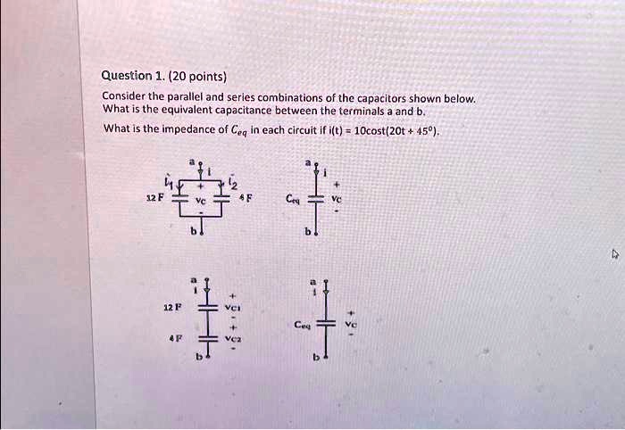 Question 1. (20 points) Consider the parallel and series combinations ...