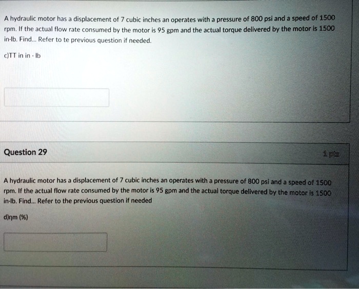 SOLVED: A hydraulic motor has a displacement of 7 cubic inches and ...