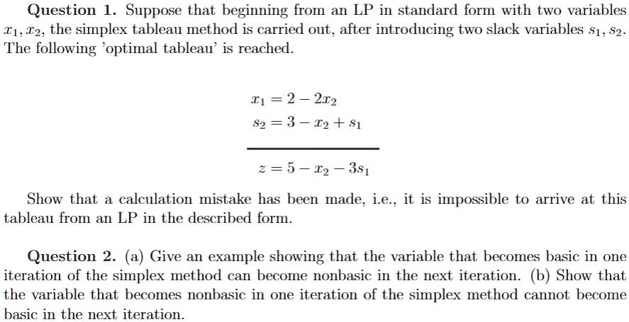 Question 1. Suppose that beginning from an LP in standard form with two variables x1, x2, the ...