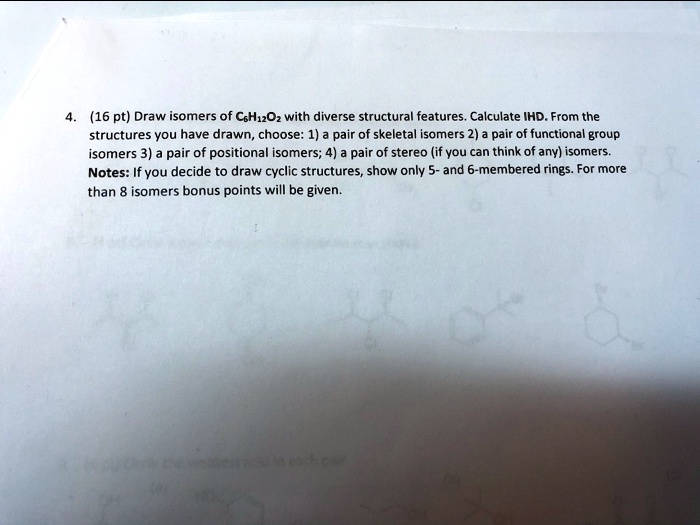 SOLVED: (16 pt) Draw isomers of CsH1zOz with diverse structural ...