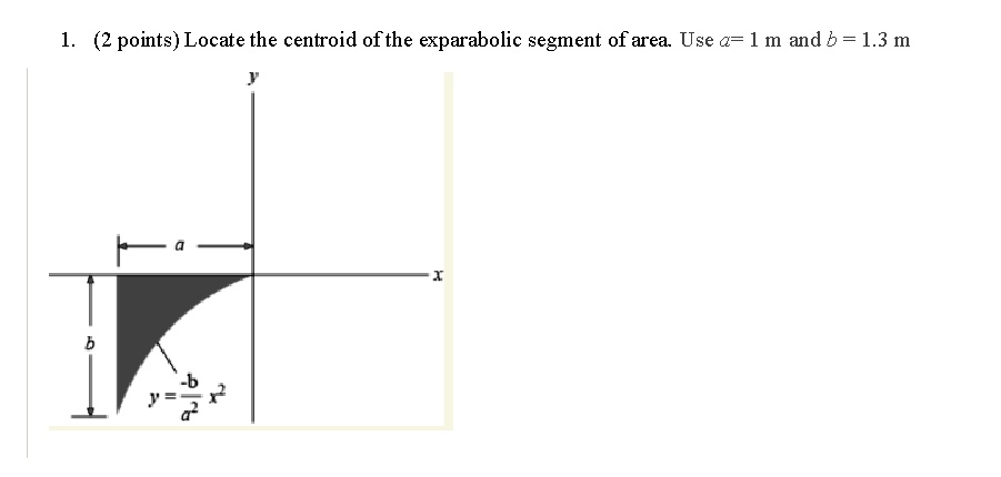 SOLVED: 1. (2 points) Locate the centroid of the parabolic segment of ...