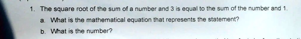 SOLVED: The square root of the sum of a number and 3 is equal to the ...