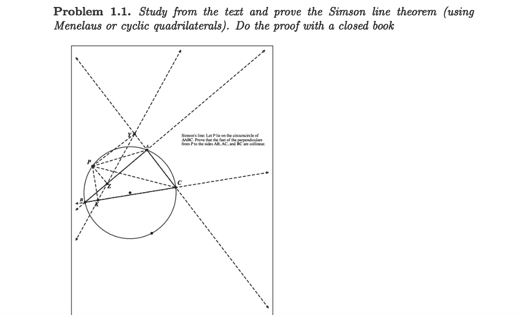 Problem 1.1. Study from the text and prove the Simson line theorem ...