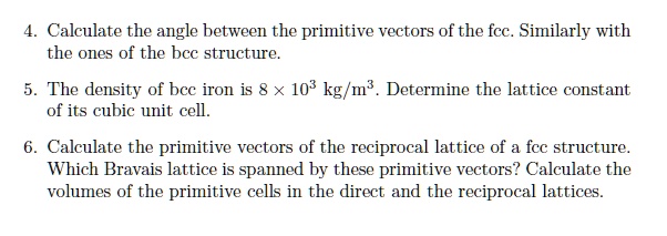 4. Calculate the angle between the primitive vectors of the fcc ...