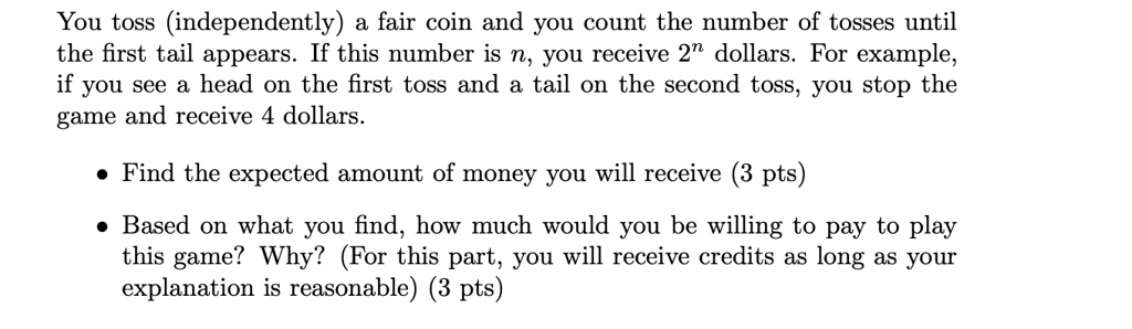 you toss independently fair coin and you count the number of tosses ...