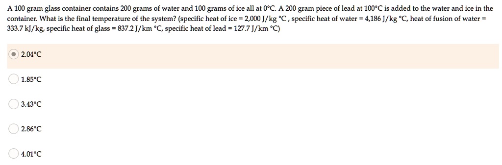 SOLVED: A 100 gram glass container contains 200 grams of water and 100 ...