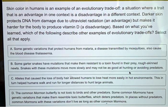 SOLVED: Skin color in humans is an example of an evolutionary trade-off ...