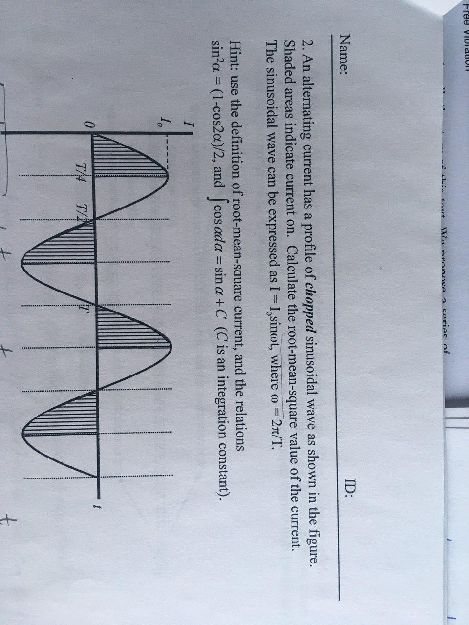 Name: ID: 2. An alternating current has a profile of chopped sinusoidal ...