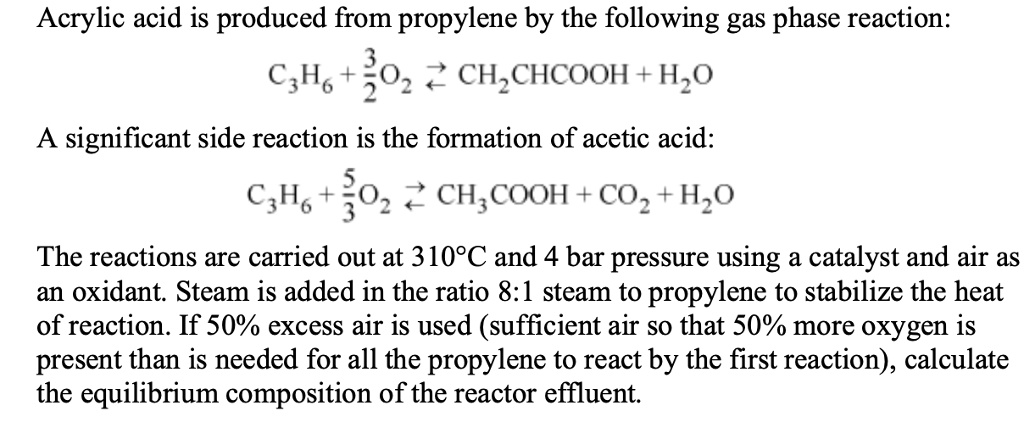SOLVED: Acrylic acid is produced from propylene by the following gas ...