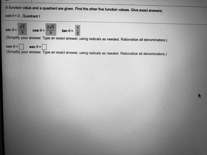 Solveda Function Value And Quadrant Are Given Find The Other Five Functon Values Give Exact 