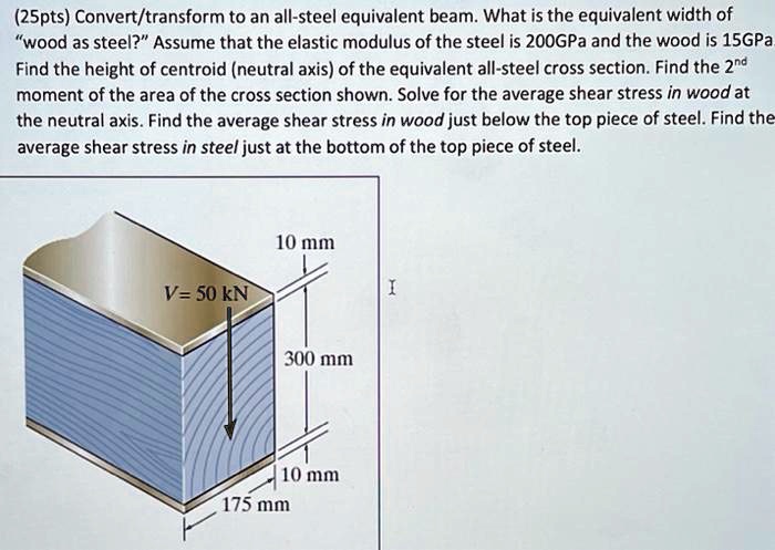 SOLVED: (25pts) Convert/transform to an all-steel equivalent beam. What ...
