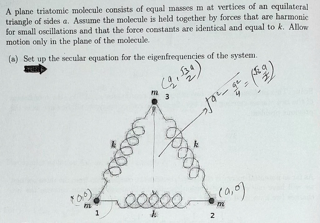 Solved A Plane Triatomic Molecule Consists Of Equal Masses M At Vertices Of An Equilateral