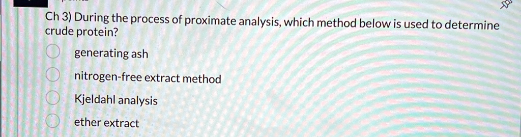 Ch 3 During The Process Of Proximate Analysis Which Method Below Is