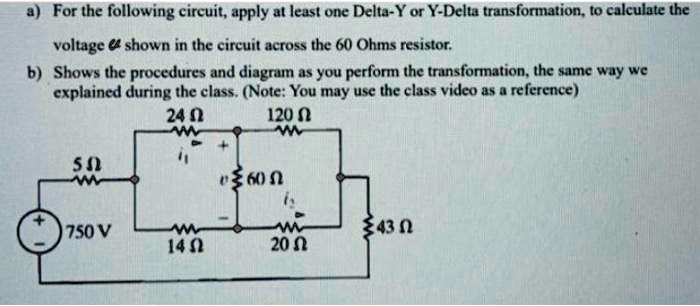 SOLVED: a For the following circuit,apply at least one Delta-Y or Y ...