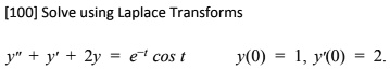 SOLVED: [100] Solve using Laplace Transforms y' + 2y cos J(O) 1,Y()