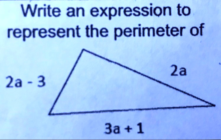 SOLVED: 'write an expression to represent the perimeter of: Write an ... SOLVED: 'write an expression to represent the perimeter of: Write an ...