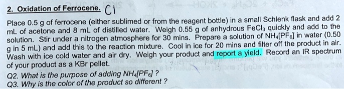 SOLVED: 2 Oxidation of Ferrocene: Ci Place 0.5 g of ferrocene (either ...