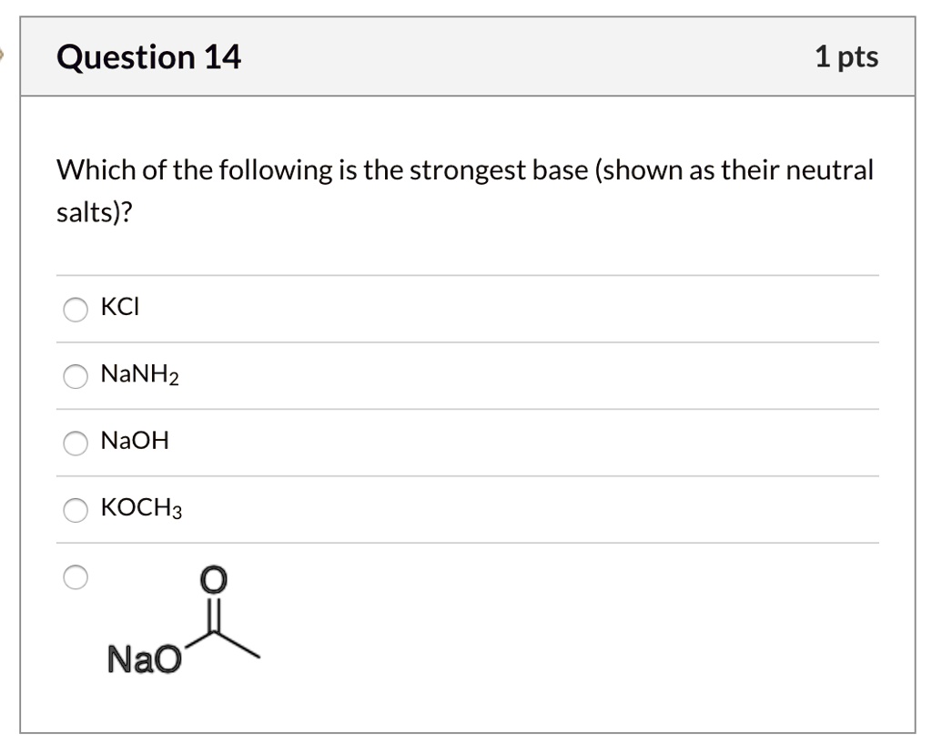 SOLVED: Which of the following is the strongest base (shown as their ...