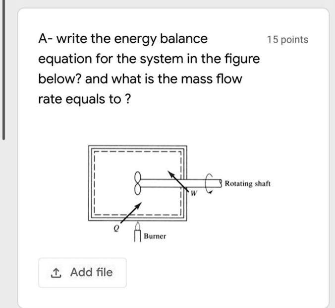 A- write the energy balance equation for the system in the figure below ...