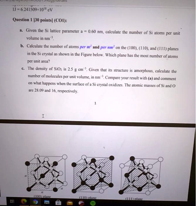 SOLVED:Ij = 6.241509*10l8 eV Question [30 points] (COI): Given the Si lattice parameter 0.60 nm ...