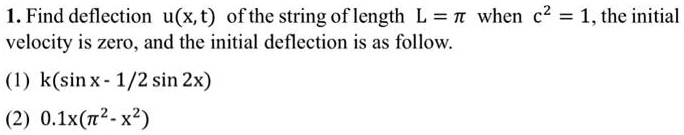 Solved 1 Find Deflection Uxt Ofthe String Of Length L T When C2 1the Initial Velocity