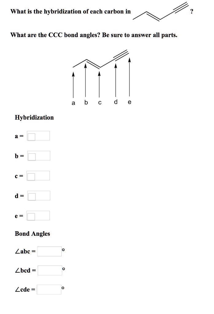 SOLVED: What is the hybridization of each carbon in What are the CCC ...