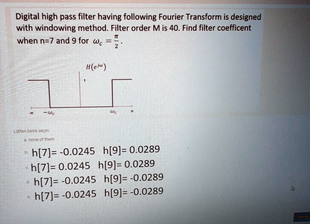 SOLVED: Digital high-pass filter with the following Fourier Transform is designed using the ...