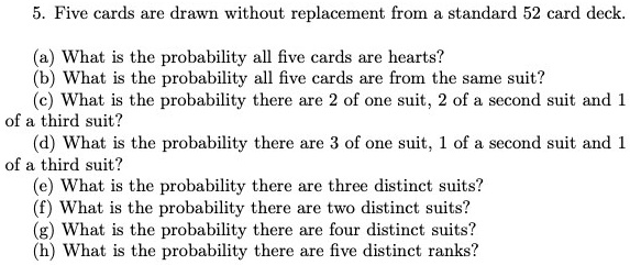 five cards are drawn without replacement from standard 52 card deck ...
